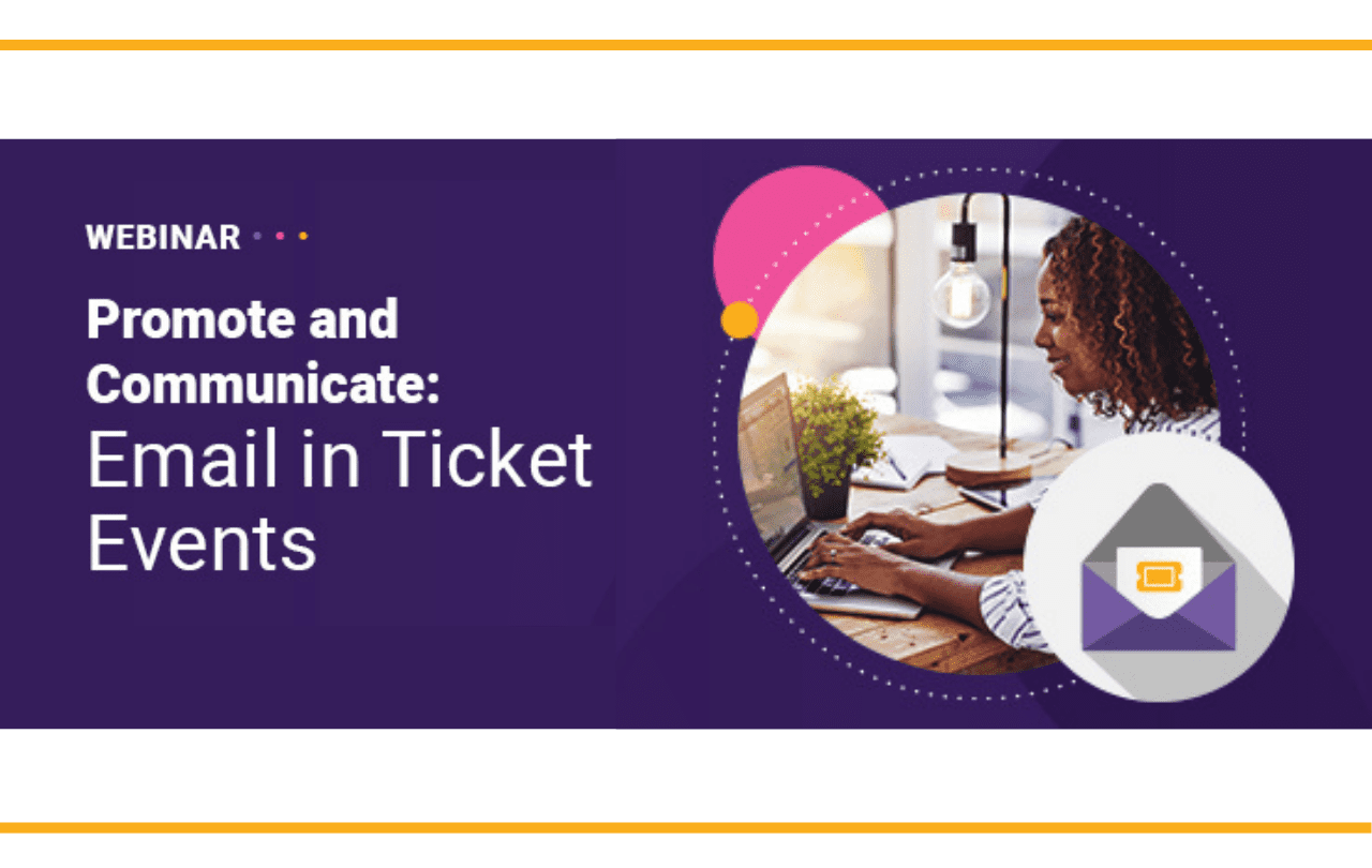 Promote & Communicate: 5 Emails You Need for Your Ticket Event - TicketSignup