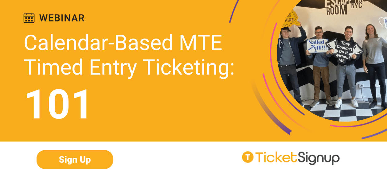 Calendar-Based MTE Timed Entry Ticketing: 101 - TicketSignup