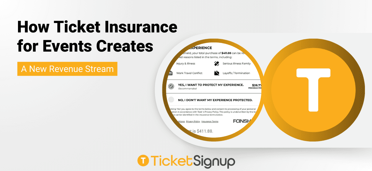 How Ticket Insurance for Events Creates a New Revenue Stream - TicketSignup