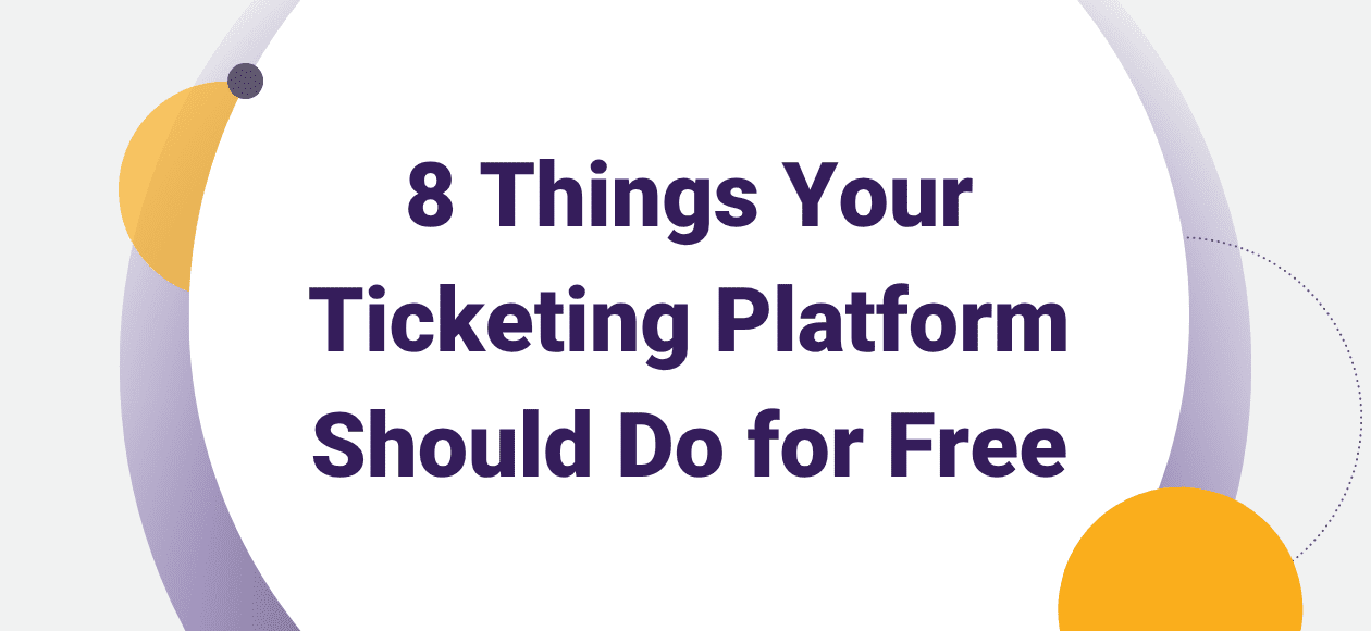 Event Ticketing Platform Fees: 8 Things That Should Be Free - TicketSignup